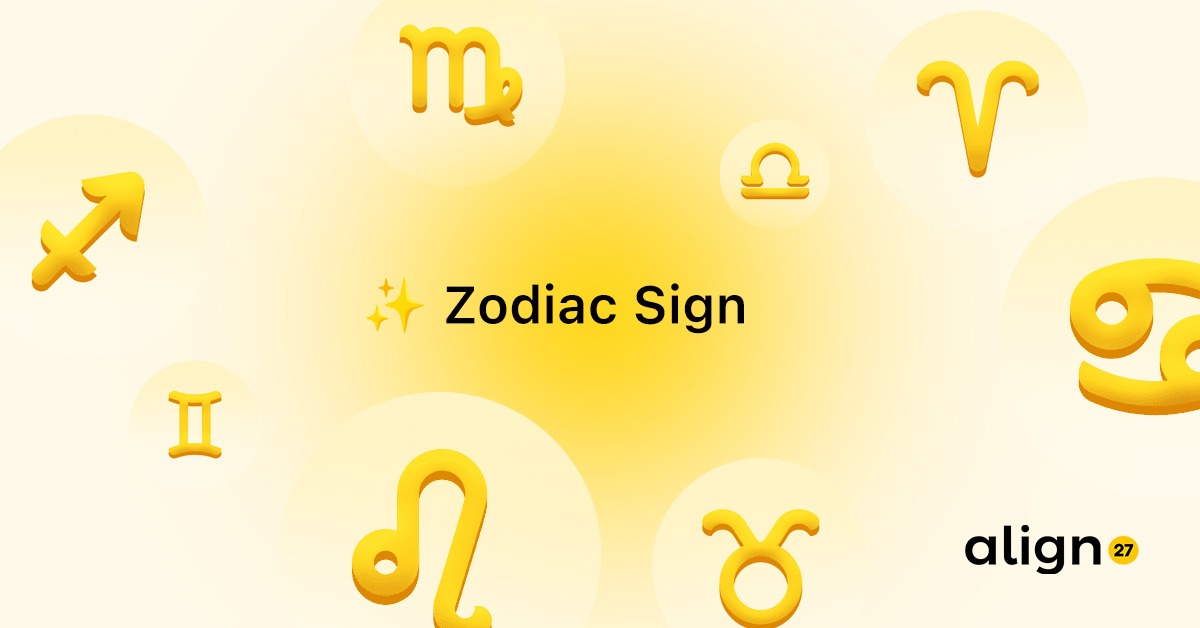 Zodiac Signs | align27: Personalized Real Time Horoscope
